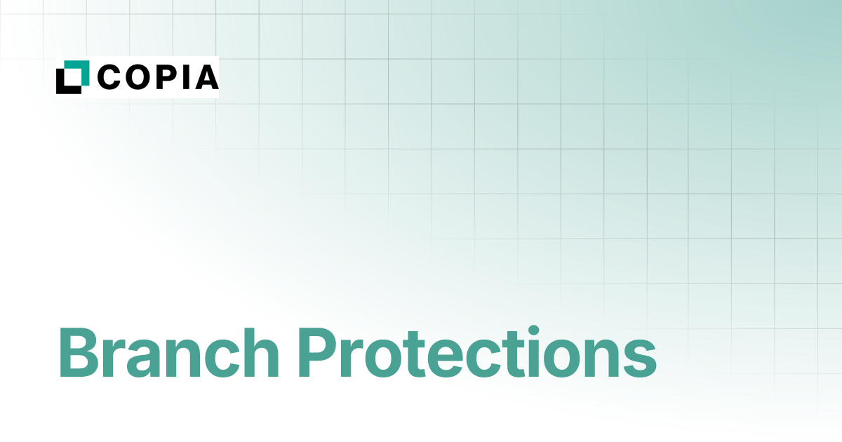 Branch Protections | Copia Docs