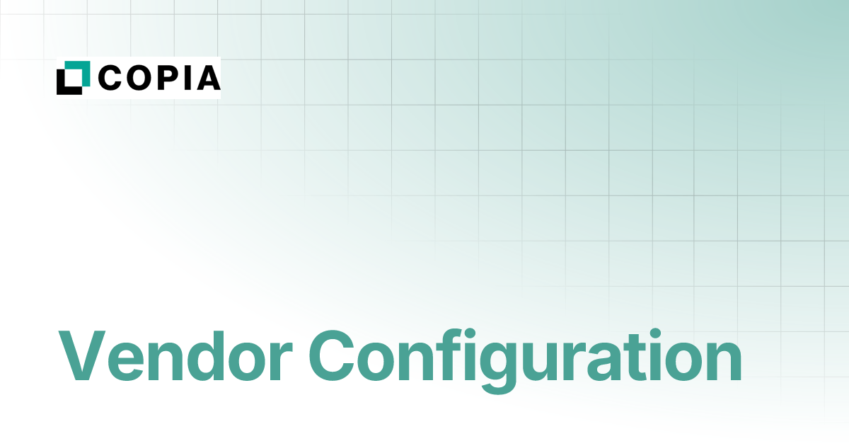 Vendor Configuration | Copia Docs