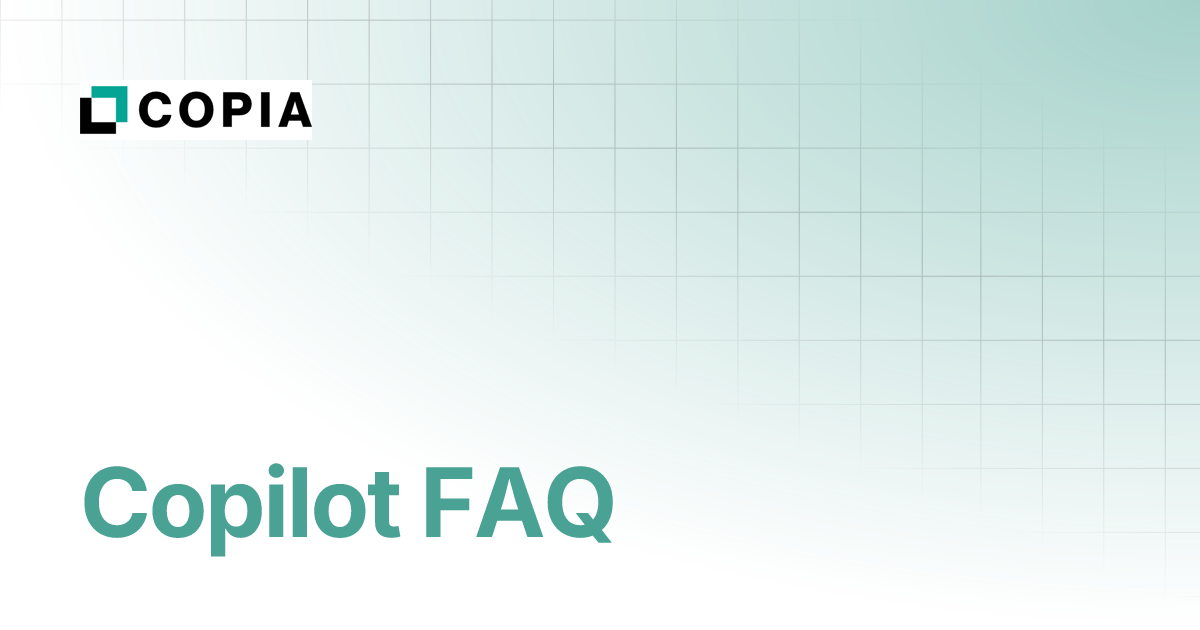 Copilot FAQ | Copia Docs